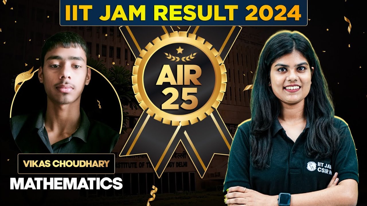 IIT JAM 2024 Topper : Meet IIT JAM Mathematics 2024 - AIR 25 Vikas ...
