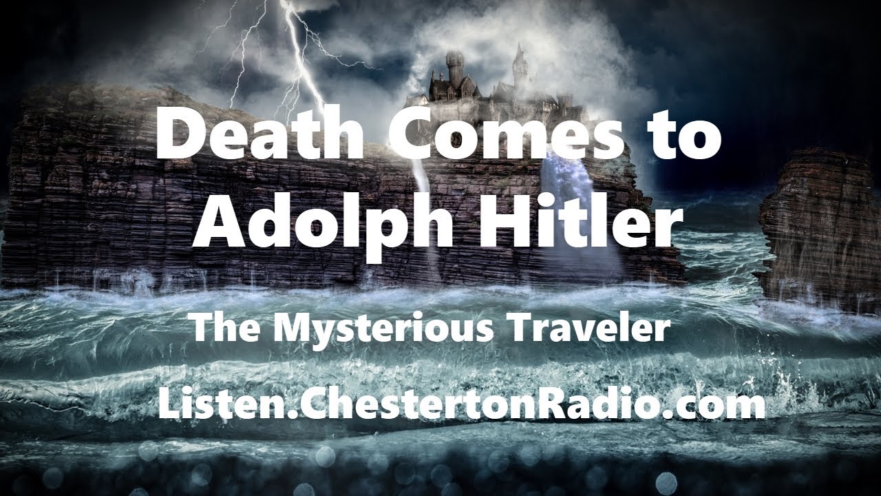 Death Comes to Adolph Hitler - The Mysterious Traveler - YouTube
