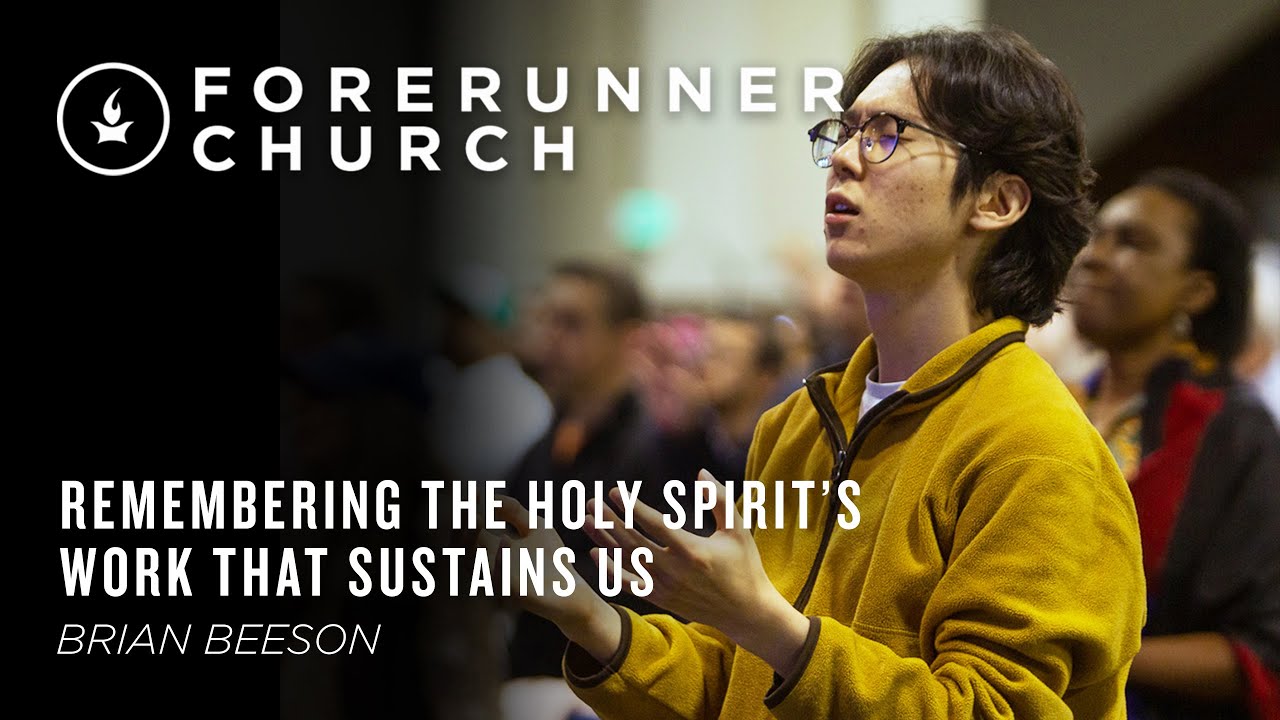 Remembering the Holy Spirit’s Work That Sustains Us | Brian Beeson ...