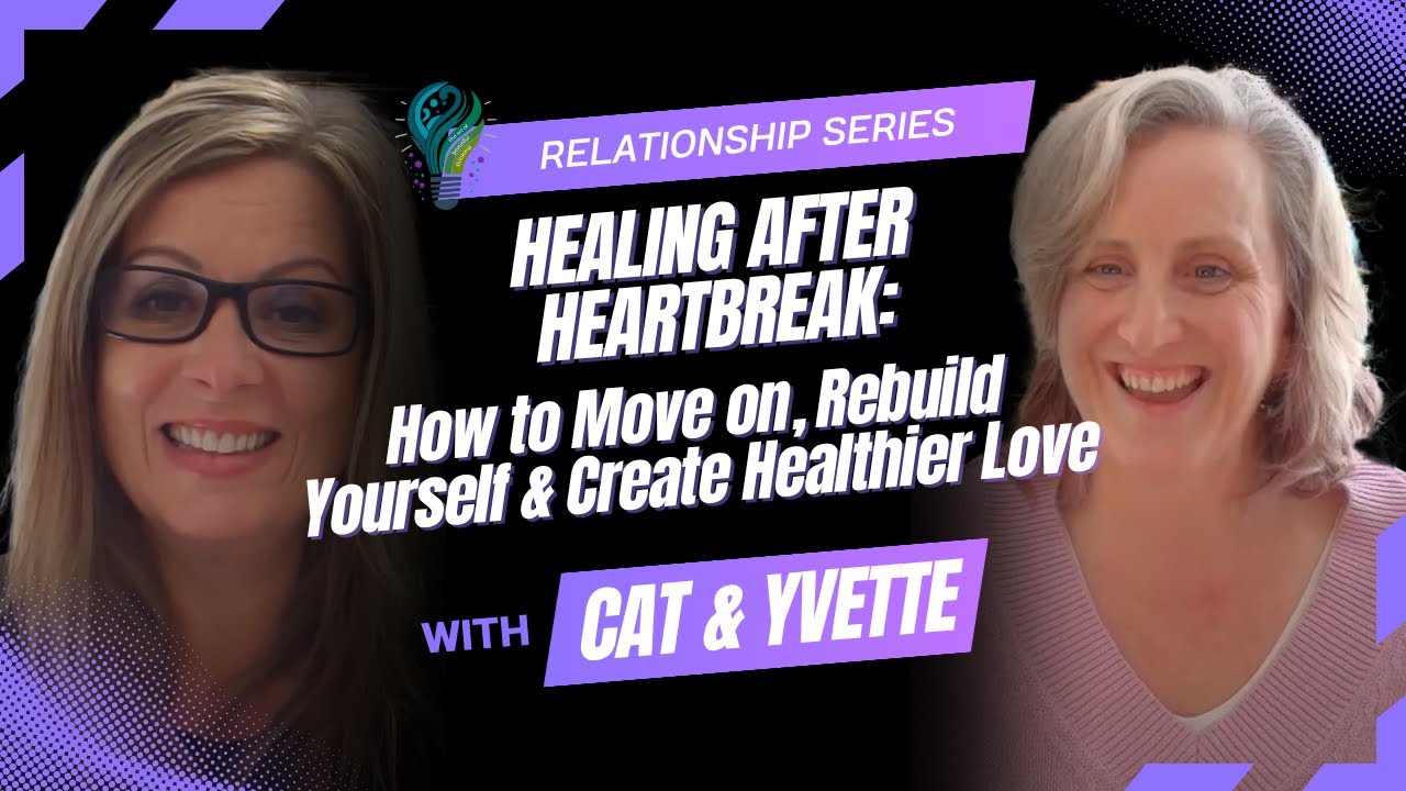 Healing After Heartbreak: How to Move On, Rebuild Yourself & Create ...