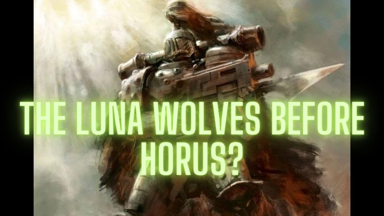 The First Wolves Of The Emperor! The Luna Wolves. - YouTube