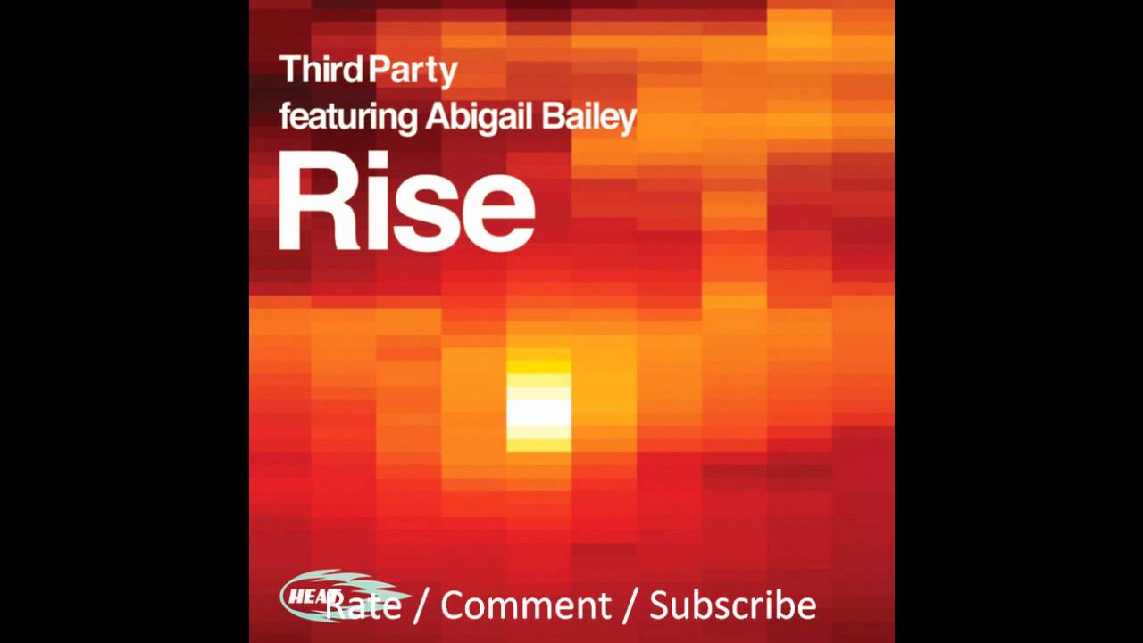 Third Party Featuring Abigail Bailey - Rise (Original Mix) - YouTube
