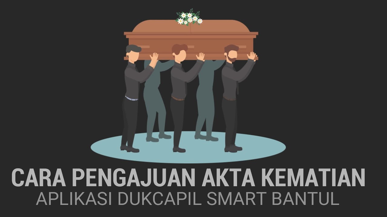 Cara Pengajuan Akta Kemmatian Lewat Aplikasi Dukcapil Smart Bantul ...