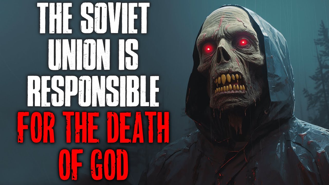 "The Soviet Union Is Responsible For The Death Of God" Creepypasta ...