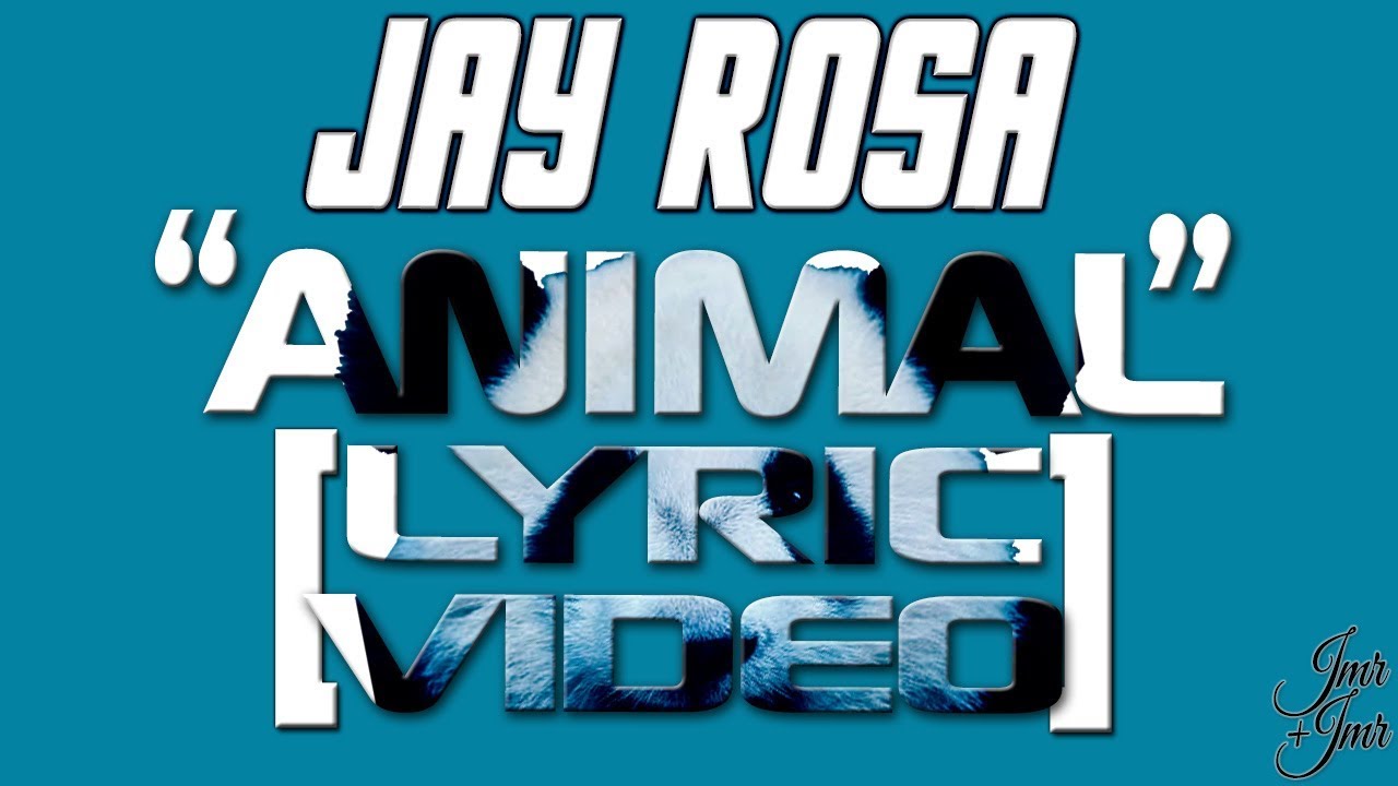 Jay Rosa - Animal (LYRIC VIDEO) - YouTube