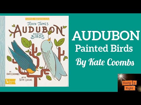 Audubon Painted Birds by Kate Coombs. || Read Aloud Book. - YouTube