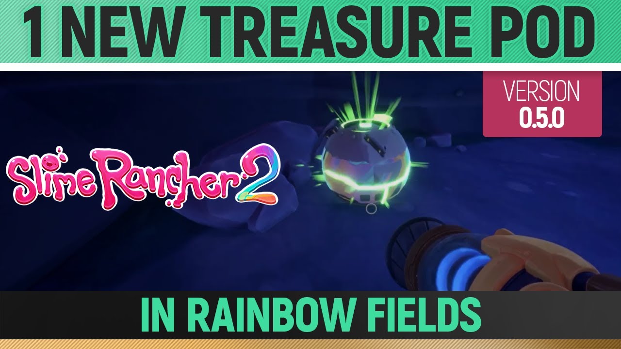 Slime Rancher 2 - 1 NEW Treasure Pod in Rainbow Fields (0.5.0) - YouTube
