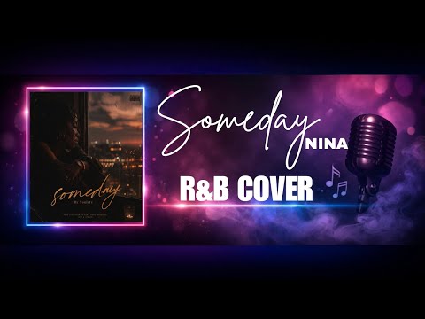 Someday - Nina | R&B Cover - Soulcty