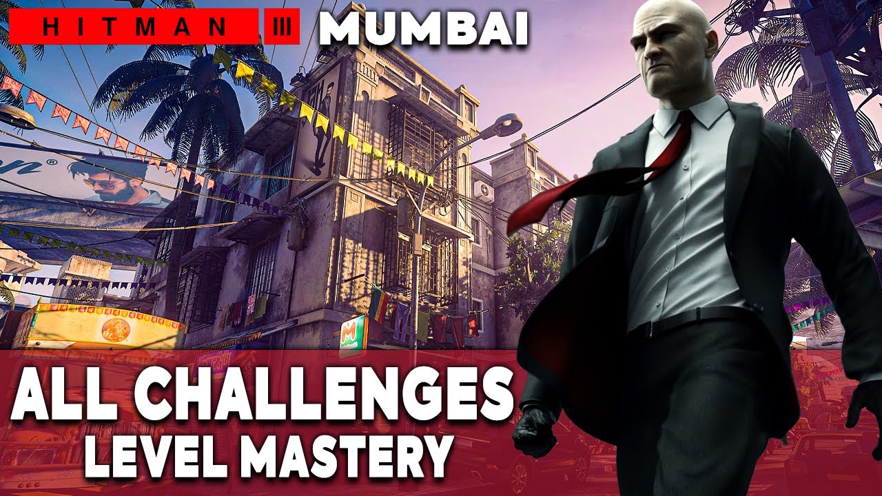 HITMAN 3 Mumbai All Challenges Mastery Level 20 Easy Walkthrough ...