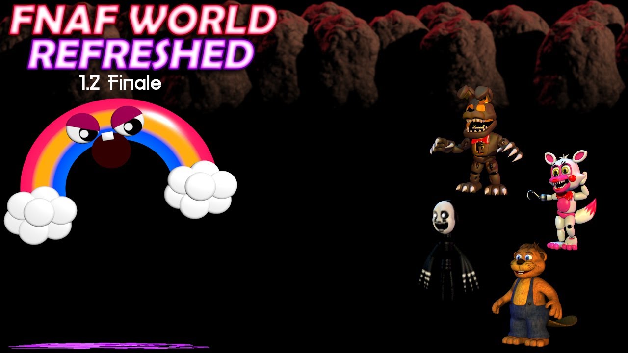 DESTORYING THE RAINBOW!!! - Fnaf World Refreshed 1.2 Finale - YouTube