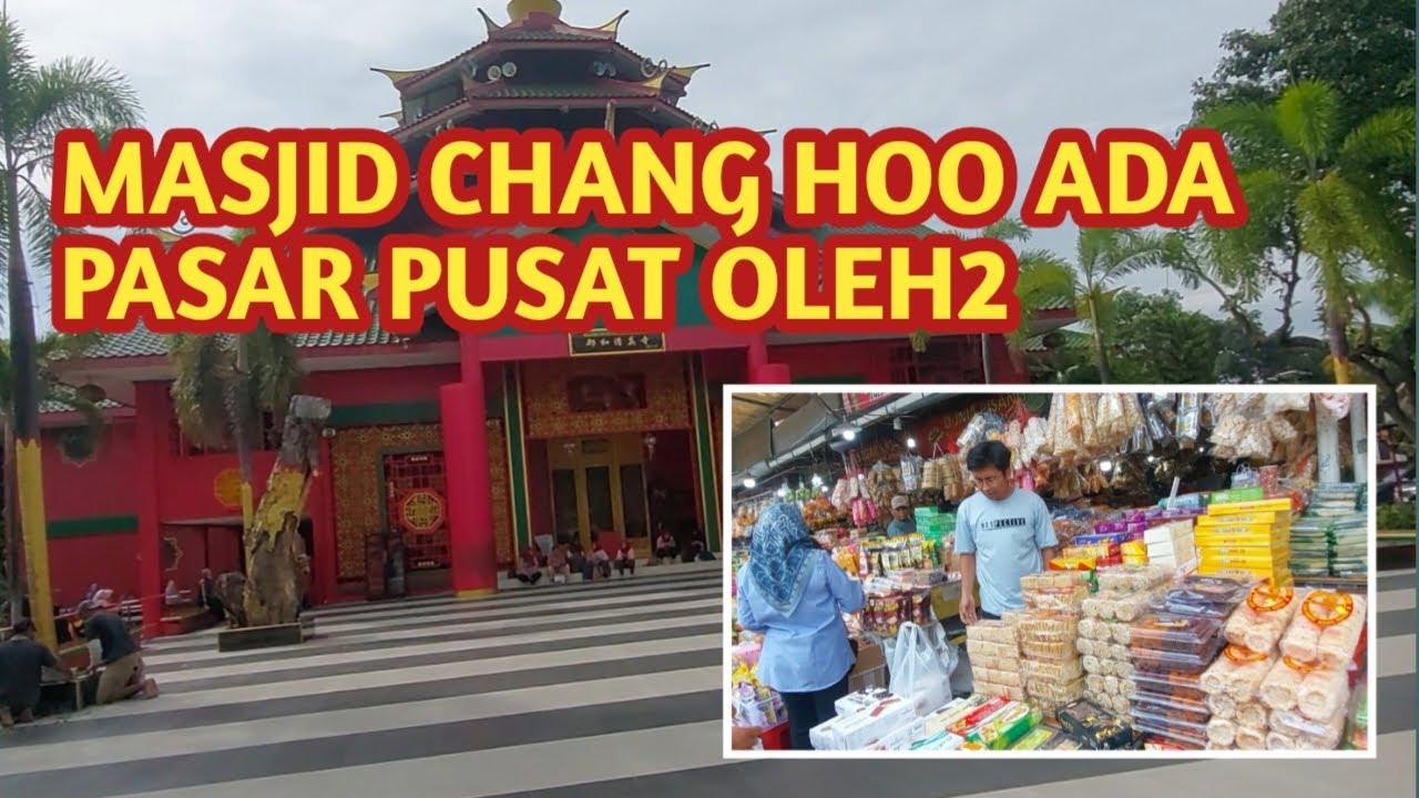 WISATA RELIGI MASJID CHANG HOO ADA PUSAT PASAR OLEH2 - YouTube
