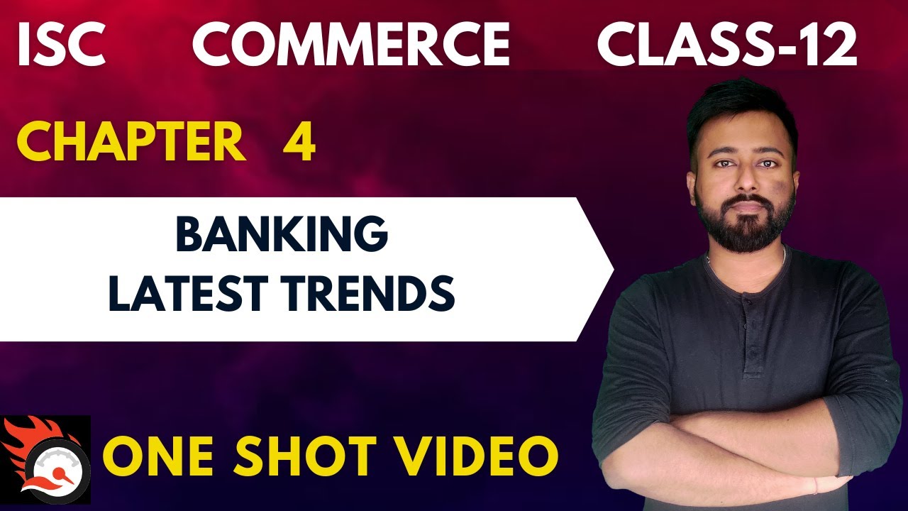 BANKING - LATEST TRENDS | [ISC Commerce Class 12] | ISC Commerce ...