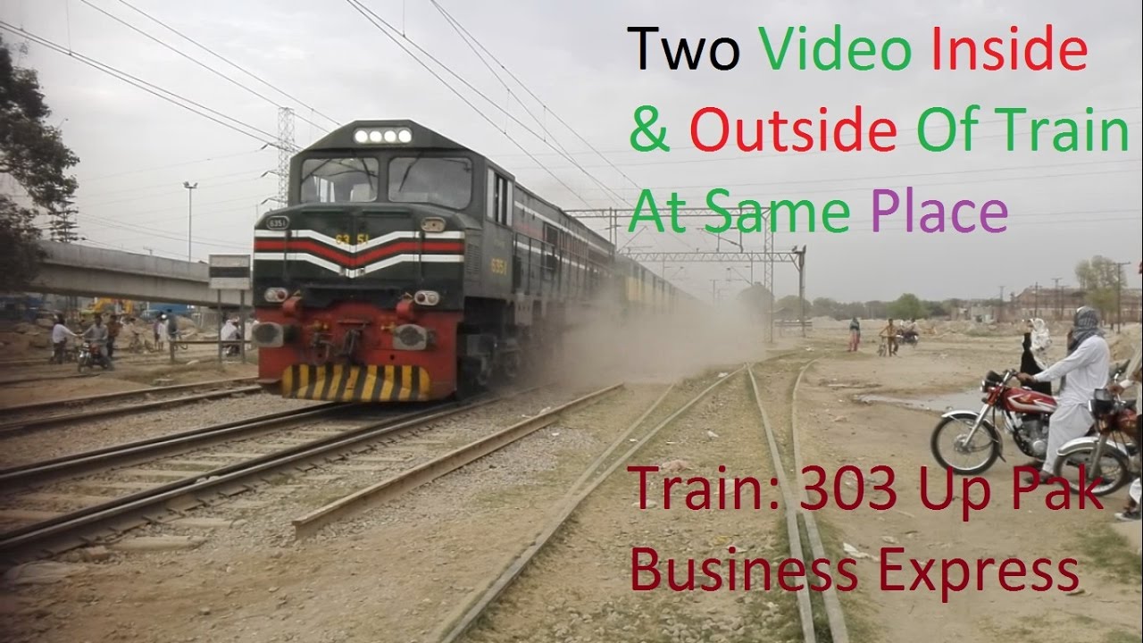 2 Video Of Same Train (Pak Business Express) Inside & Outside At Same ...