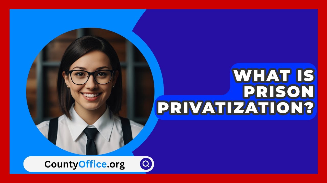 What Is Prison Privatization? - CountyOffice.org - YouTube
