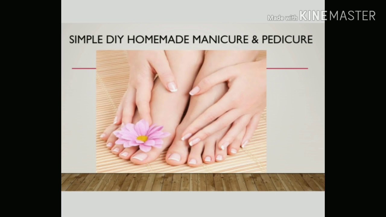 Simple DIY Homemade Manicure & Pedicure|How to manicure & pedicure at ...