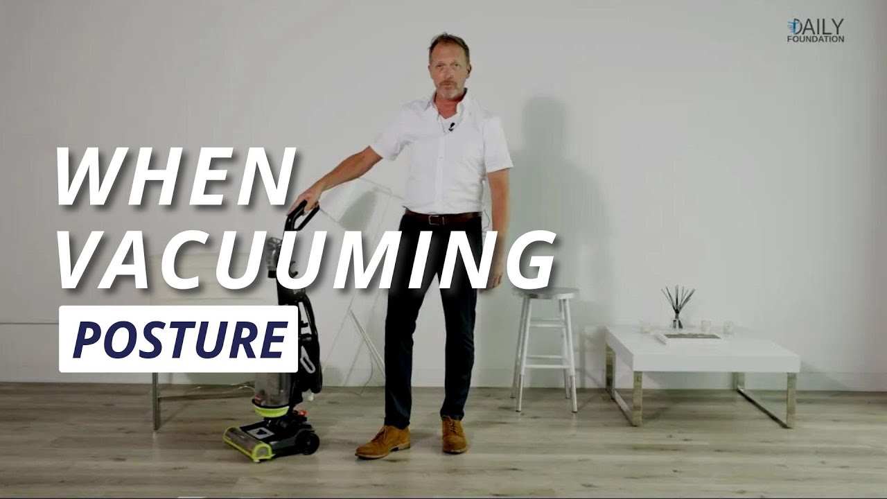 Correct Posture When Vacuuming - YouTube