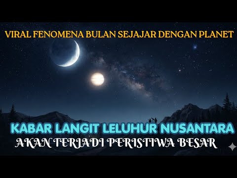 VIRAL‼️FENOMENA BULAN SEJAJAR DENGAN PLANET ❓AKAN TERJADI PERISTIWA BESAR DI NUSANTARA ⁉️