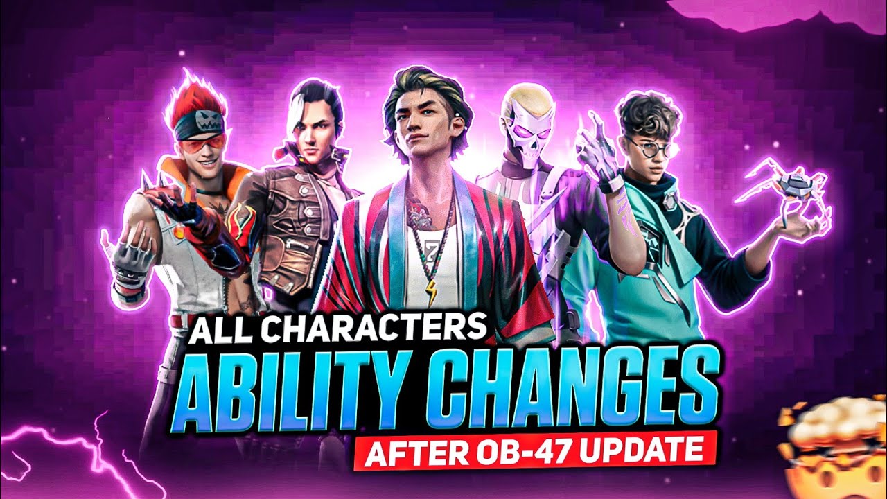 ALL CHARACTERS ABILITY CHANGES AFTER OB-47 UPDATE || FREE FIRE OB-47 ...