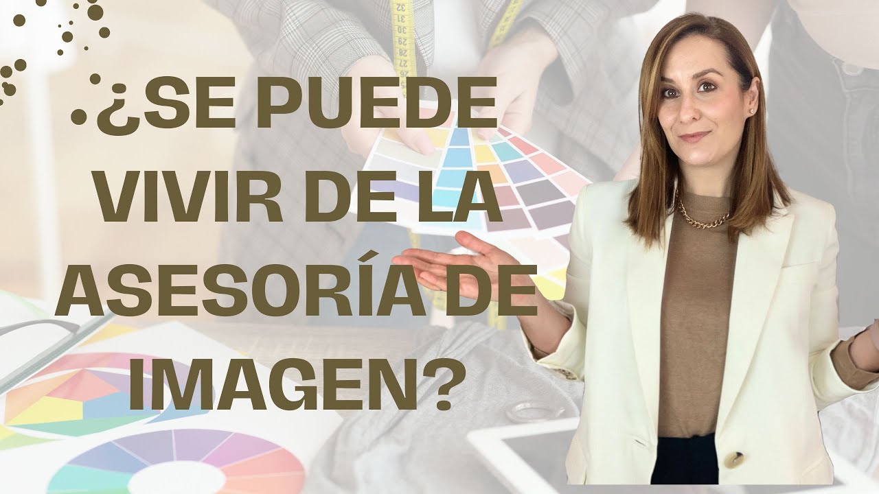 ¿Se puede vivir de la asesoría de imagen? - YouTube