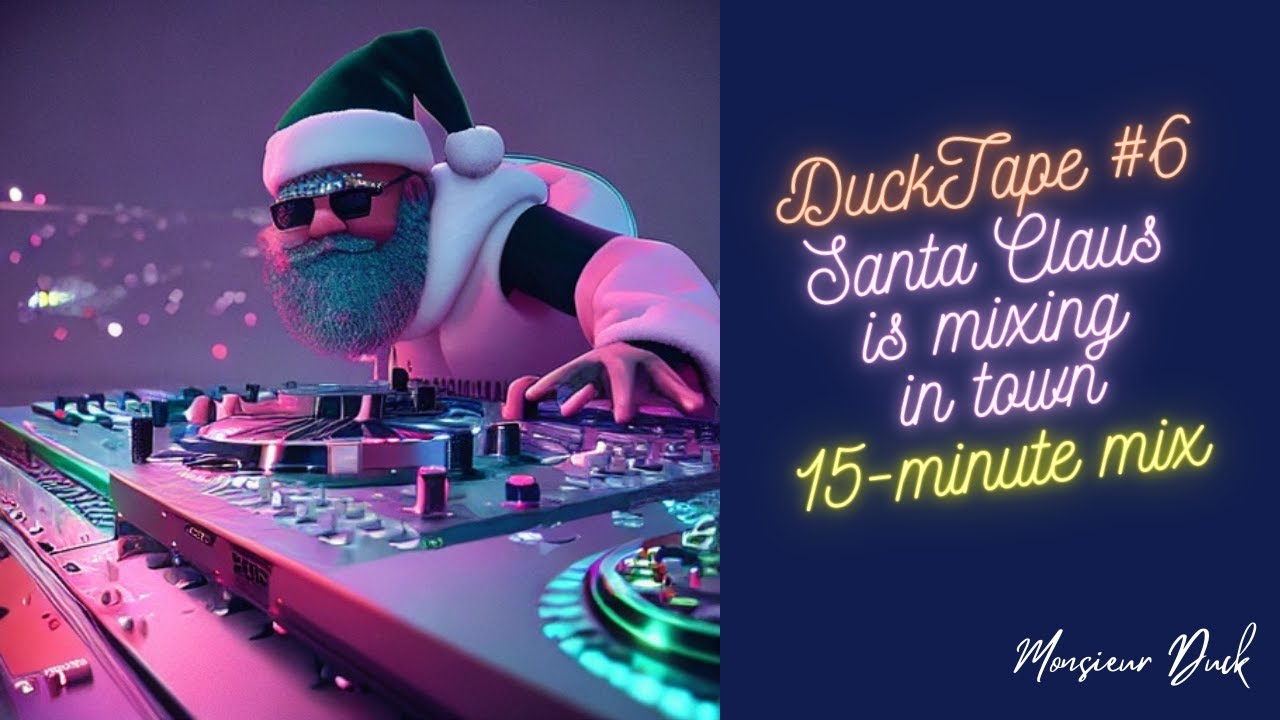 DuckTape #6 - Santa Claus is mixing in town! We wish you a Techno ...