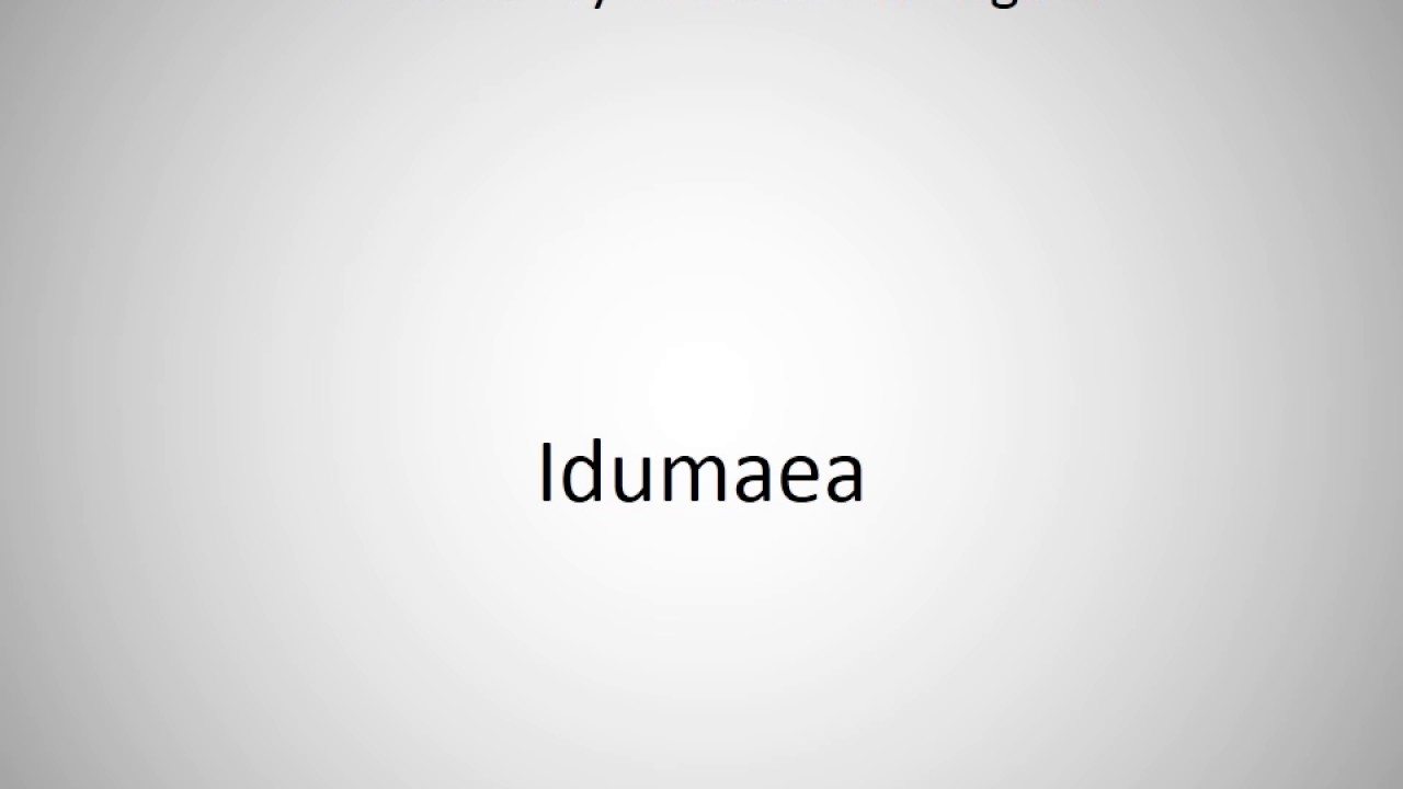 How to say Idumaea in English? - YouTube