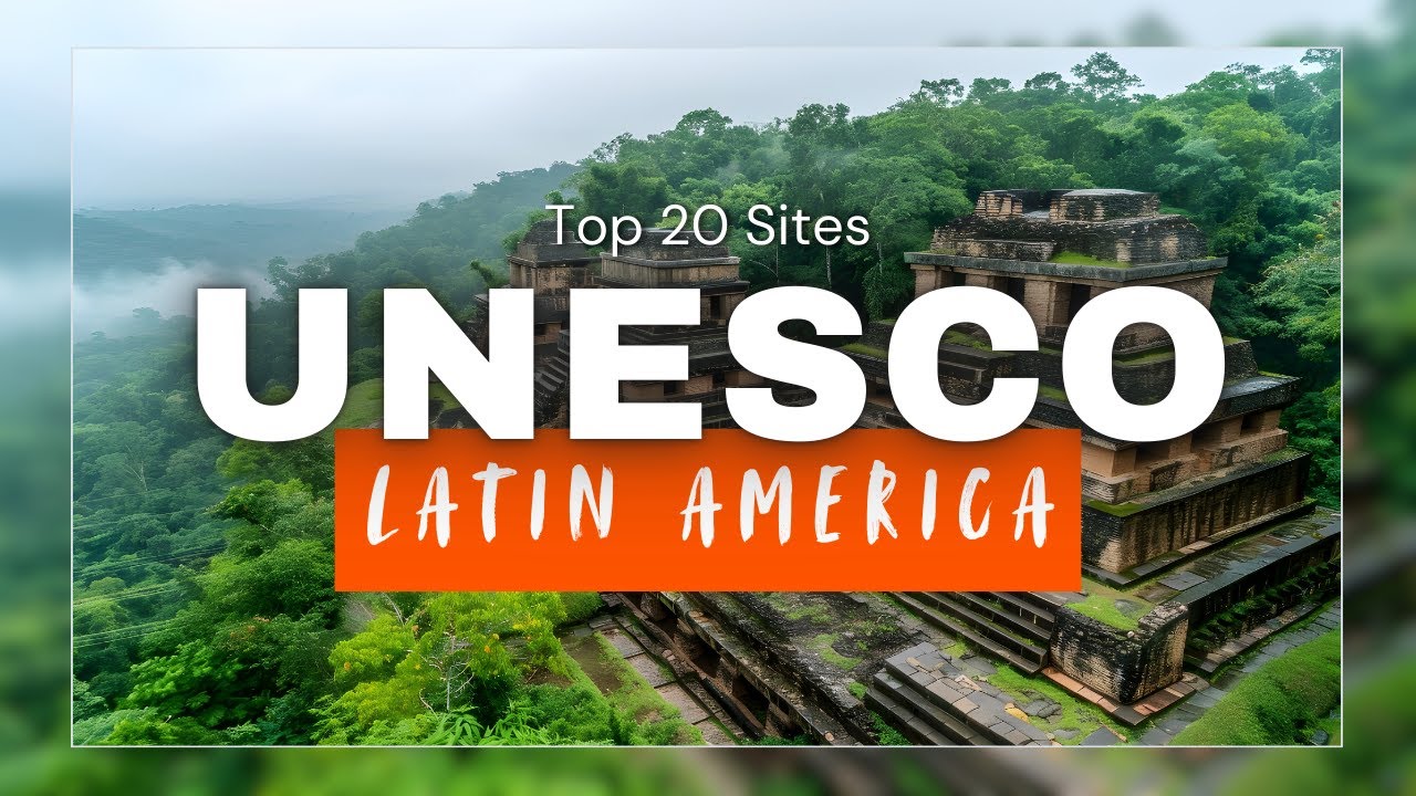 Top 20 UNESCO World Heritage Sites in Latin America in 4K - YouTube