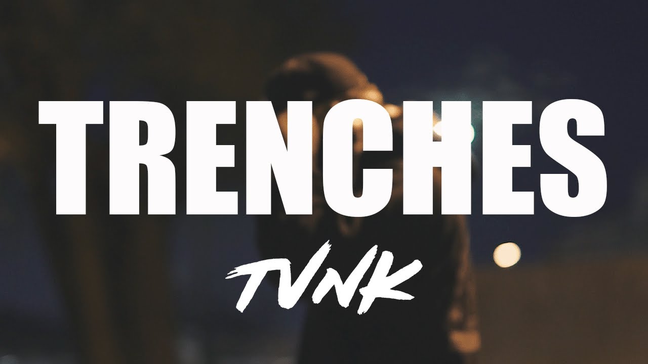 Tvnk - Trenches (Official Video) - YouTube