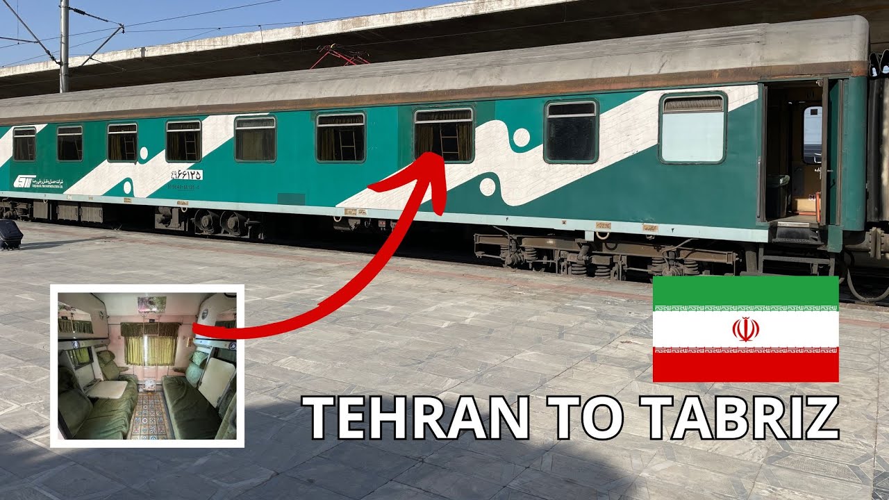 Tehran to Tabriz Train: Overnight Journey Through Iran - YouTube