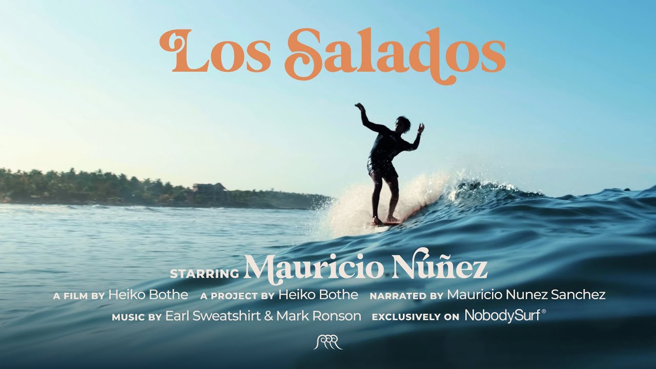 Los Salados | Ep.06 | Mauricio Nunez Sanchez | Mexican beautiful surf film by Heiko Bothe - YouTube