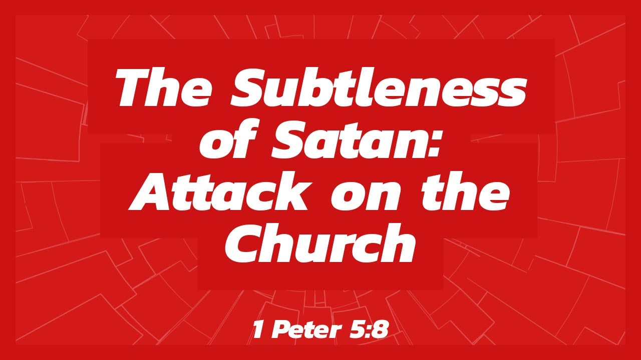 The Subtleness of Satan: Attack on the Church | Wednesday Meditation (2 ...