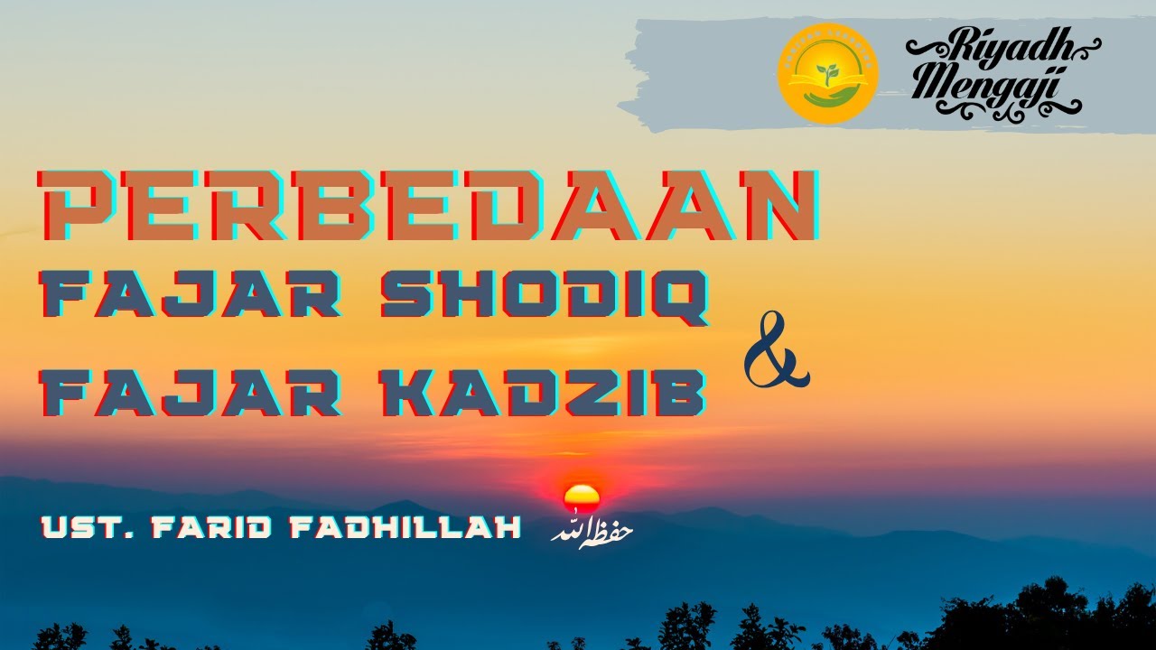 Perbedaan Fajar Kazib dan Fajar Shodiq - Penentuan Masuk Sholat Subuh ...