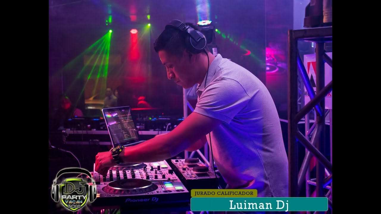 SESIÓN DE MEZCLAS LUIMAN DJ ((Jurado Calificador Certamen de Djs por ...