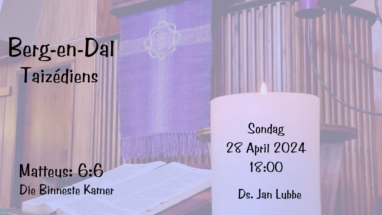 Sondag, 28 April 2024, Taizé - Ds. Jan Lubbe - YouTube