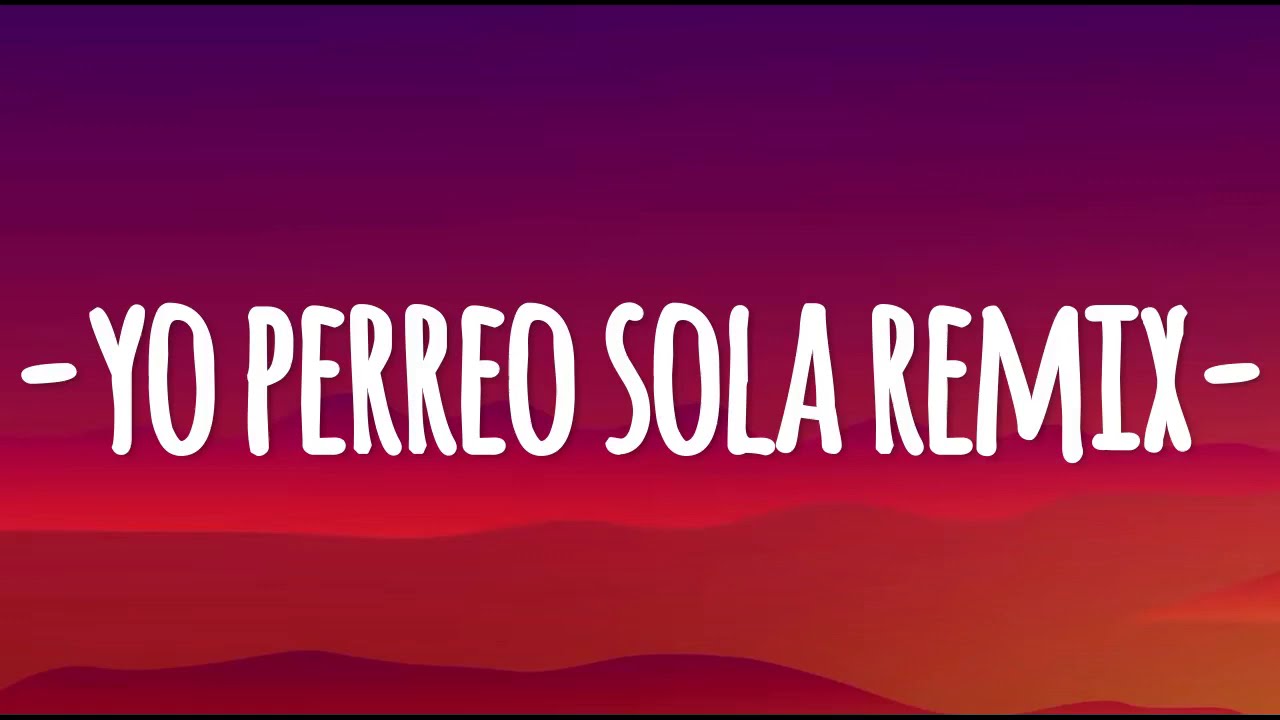 Yo Perreo Sola Remix (Letra/Lyrics) Bad Bunny x Nesi x Ivy Queen - YouTube