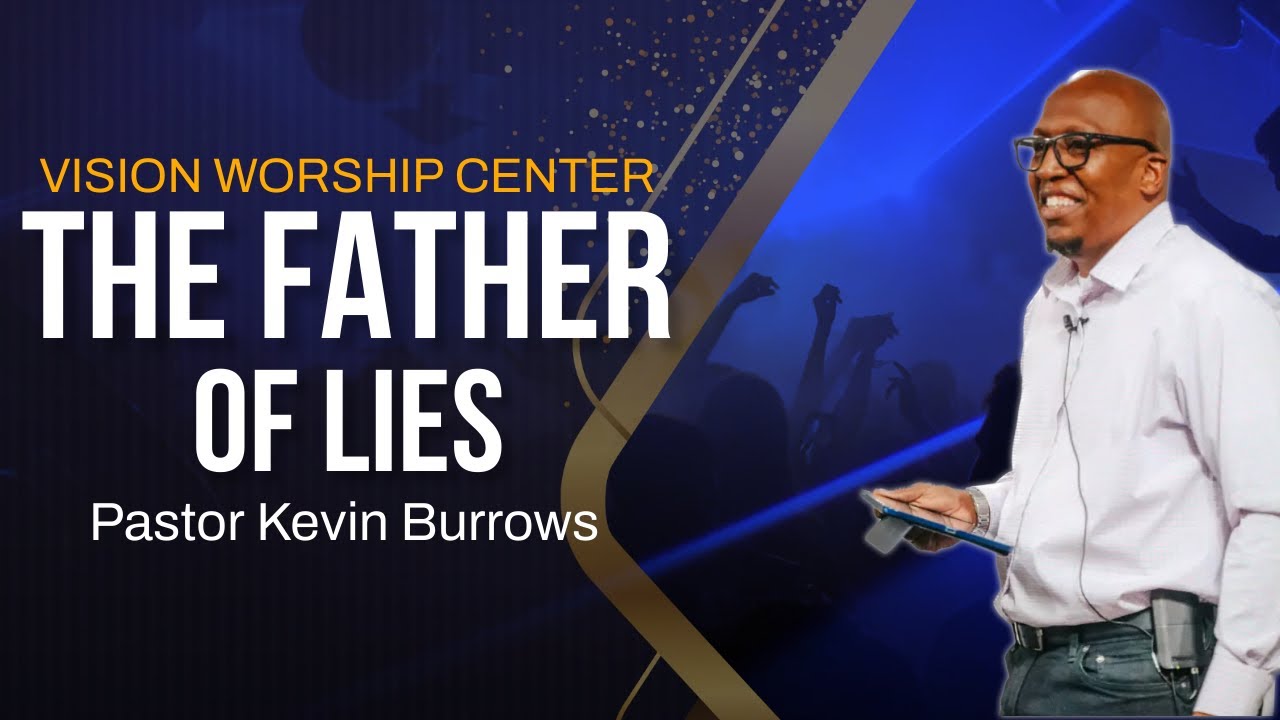 The Father of Lies - Pastor Kevin Burrows 9-17-2023 // LIVE! - YouTube