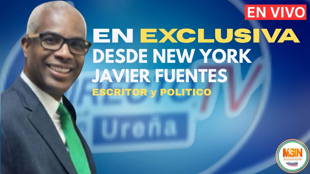 EN EXCLUSIVA DESDE NEW YORK JAVIER FUENTES ESCRITOR y POLITICO - YouTube