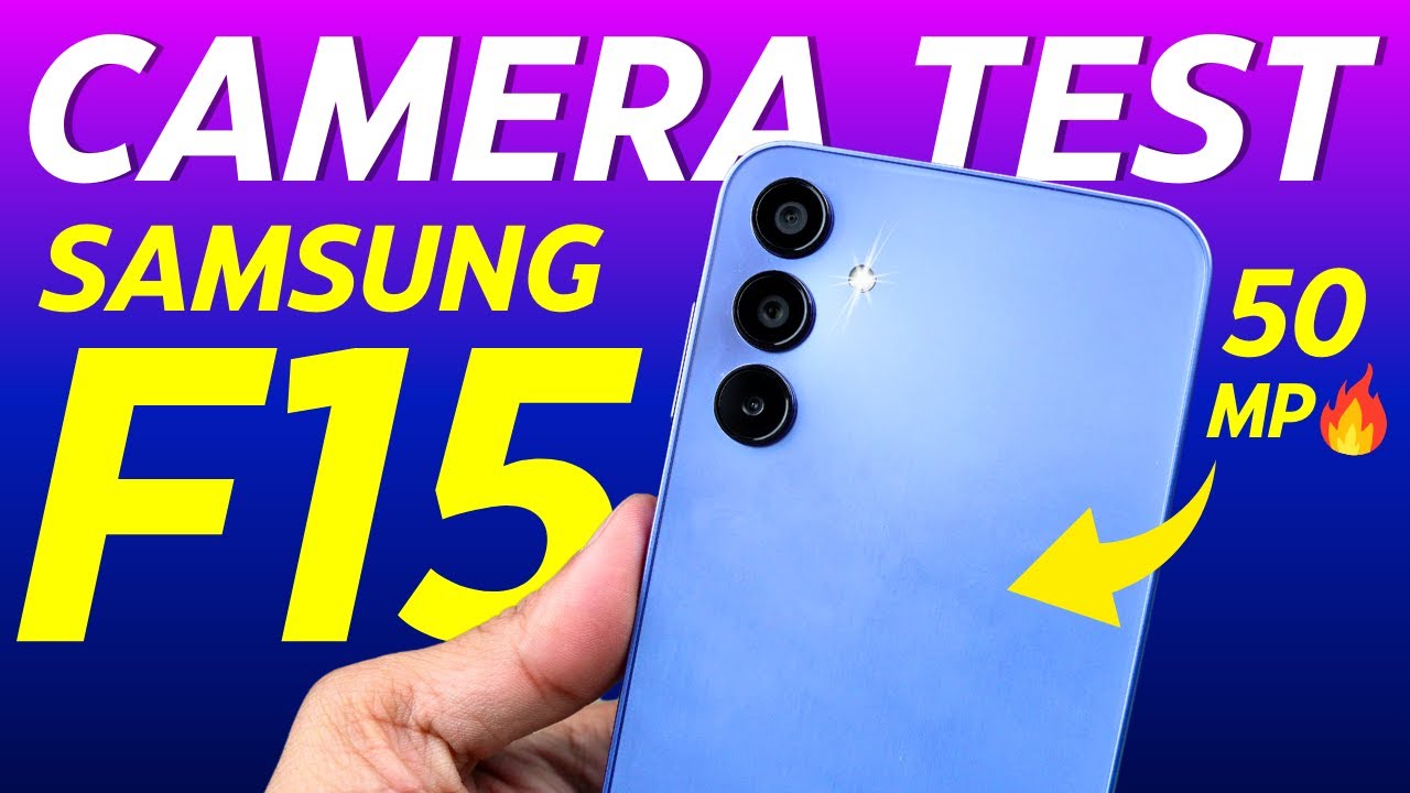 Samsung F15 5G Camera Test & Review - Photo & Video, Quality, Features ...