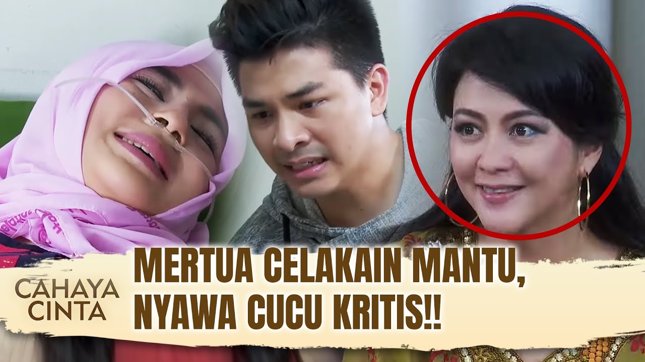 AMIT-AMIT! Mertua Berulah, Cucu Tak Bersalah Jadi Korban | Cahaya Cinta Eps 19 FULL - YouTube