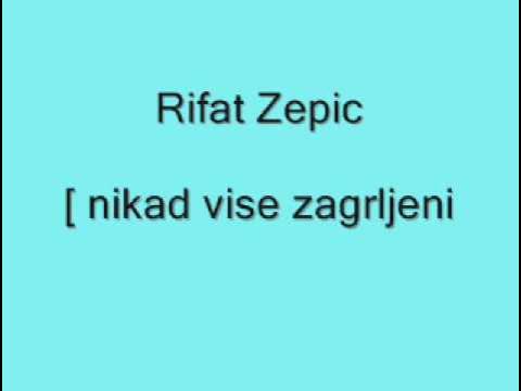 Rifat Tepic - nikad vise zagrljeni - YouTube