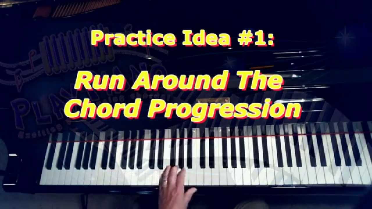 Piano Practice Idea #1: Run Around The Chord Progression - YouTube