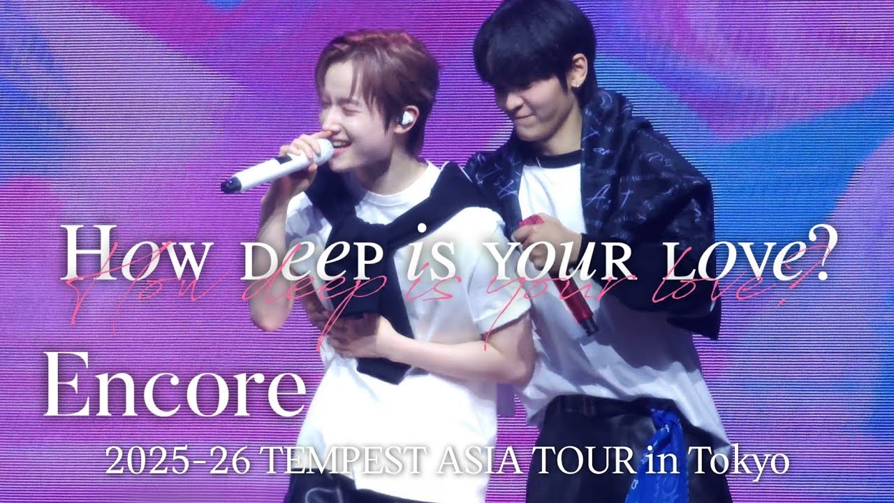 [4K] 260201 Encore How deep is your love? - TEMPEST As I am in Tokyo🇯🇵 ...