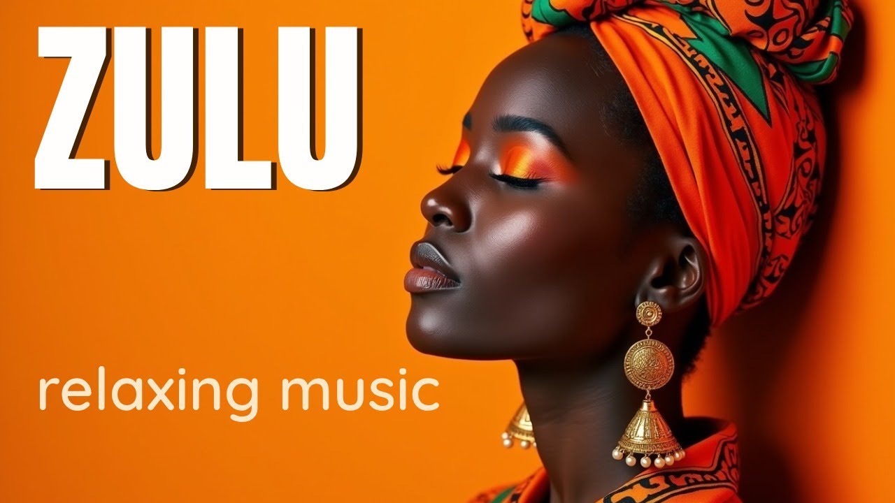ZULU: Soothing African Melodies | African Vocal Music for Peace ...