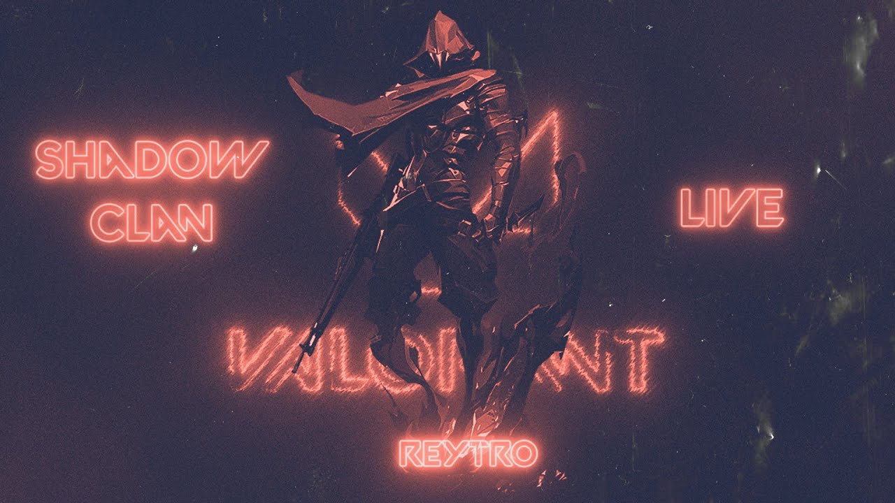 Valorant || Live || SHADOW CLAN YT - YouTube