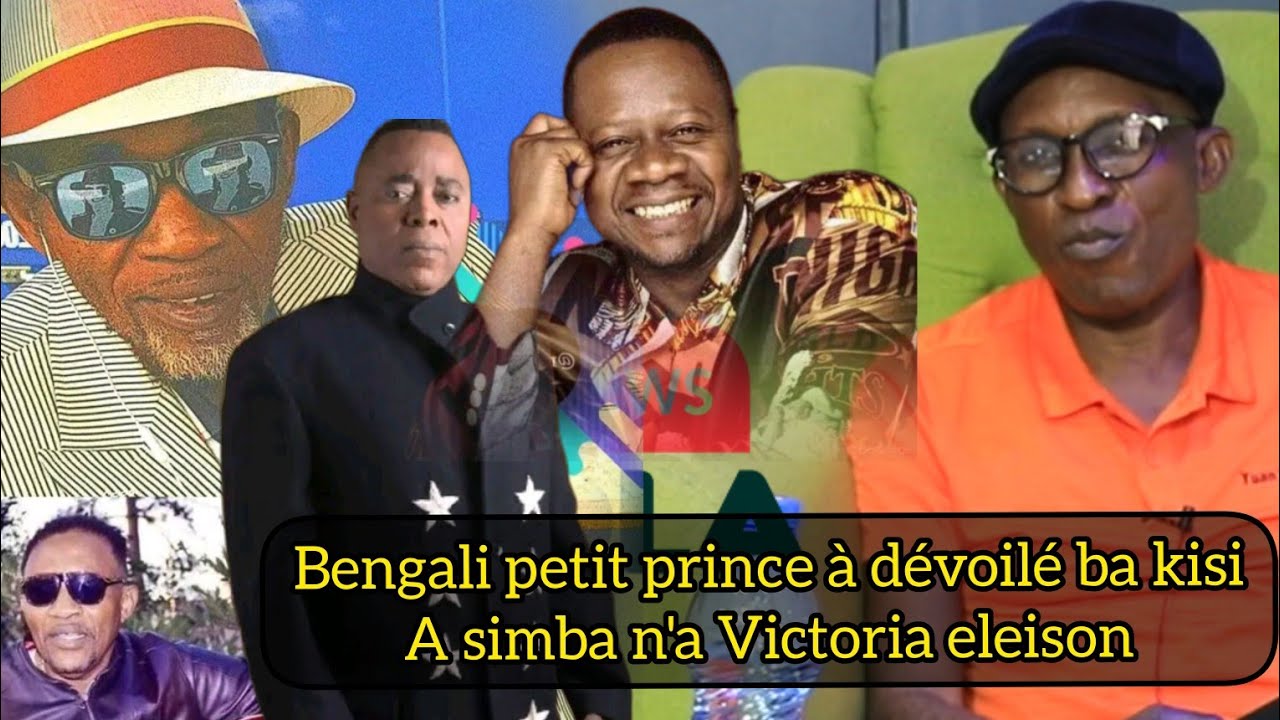 BENGALI PETIT PRINCE A DEVOILE BA KISI A SIMBA NA VICTORIA ELEISON ...