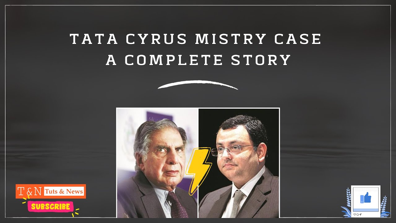 Tata Cyrus Mistry Case: A Complete Story - YouTube