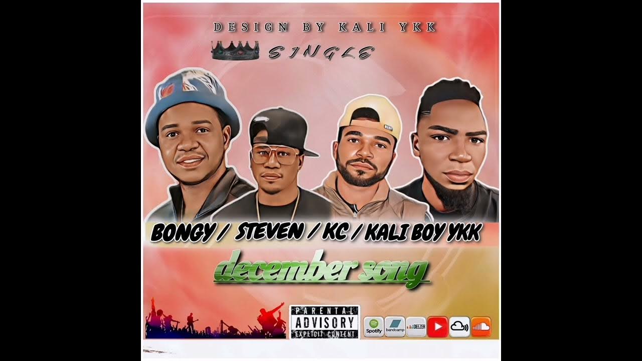 December song) BY : KALI BOY YKK X BONGY X STEVEN X KC - YouTube