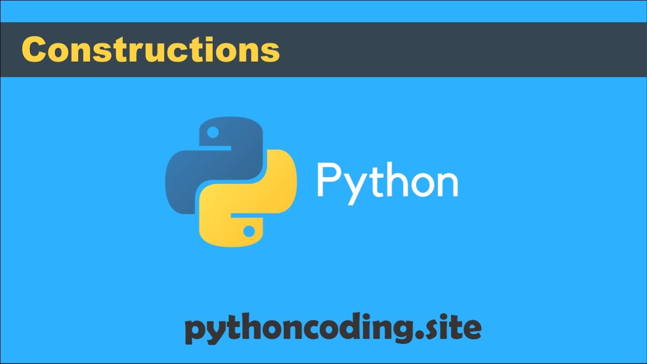 Tutorial 034 Python Programming Constructions Youtube 9075