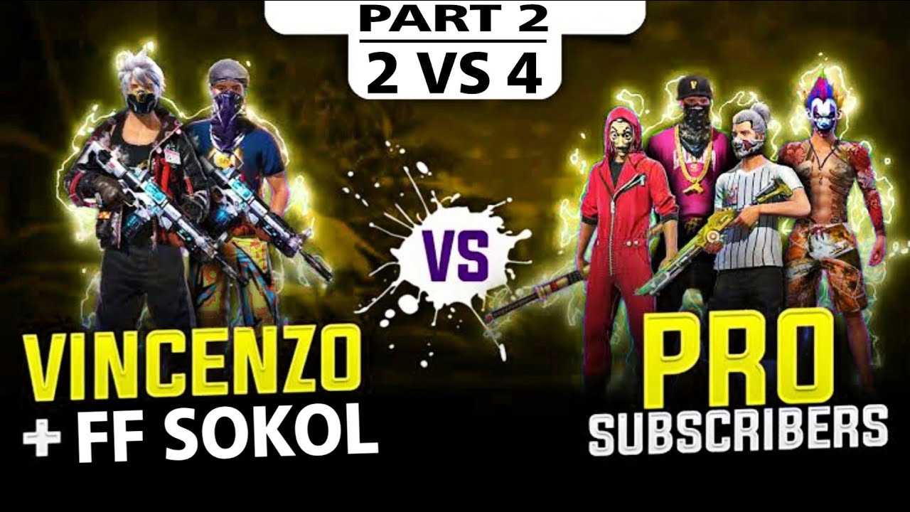 Part 2 || 2 vs 4 || Grandmaster FF SOKOL & VINCENZO VS PRO SUBSCRIBER ...