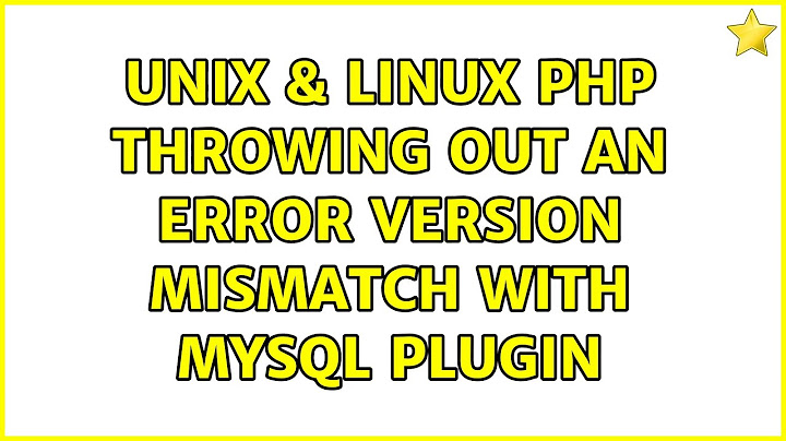 Lỗi mysql_connect headers and client library minor version mismatch năm ...