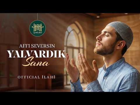 Ruhunuzu Dinlendiren Huzur Dolu Bir Nida! 🕊️🌙 - Affı Çok Seversin, Yalvardık Sana (Official İlahi)